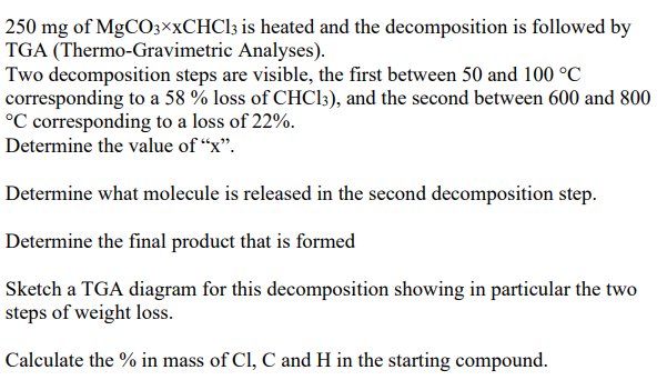 250mg of MgCO3×xCHCl3 is heated and the decomposition | Chegg.com