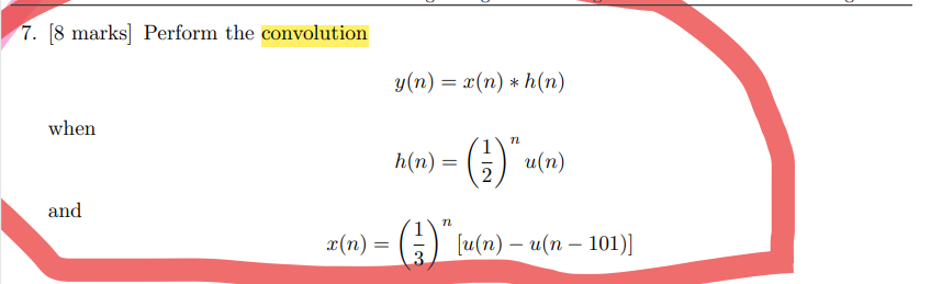 Solved 7. [8 marks] Perform the convolution y(n)=x(n)∗h(n) | Chegg.com