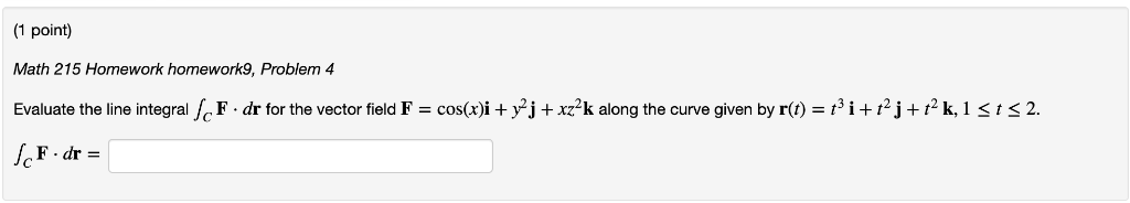 Solved Math 215 Homework homework9, Problem 4 Evaluate the | Chegg.com