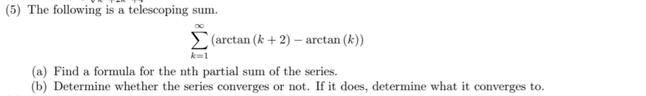 Solved (5) The following is a telescoping sum. (arctan (k + | Chegg.com