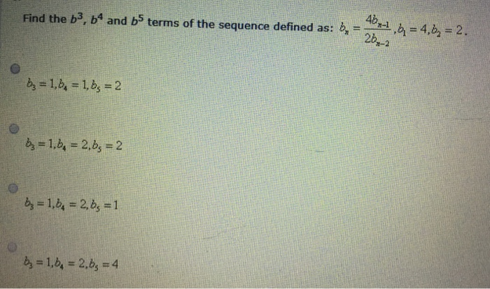 Solved Find the b3, b4 and b5 terms of the sequence defined | Chegg.com