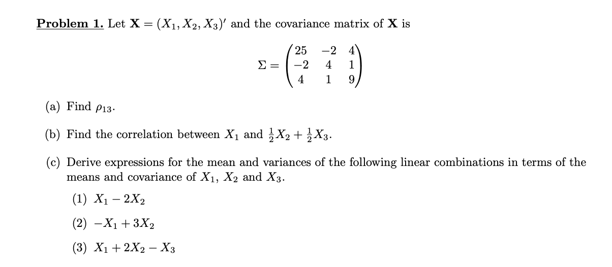 Solved Problem 1. Let X = (X1, X2, X3)' and the covariance | Chegg.com