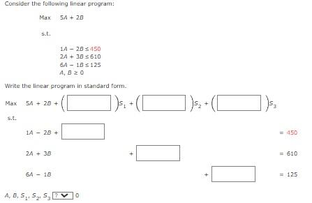 Solved Consider the following linear program: Max5A+2B s.t. | Chegg.com