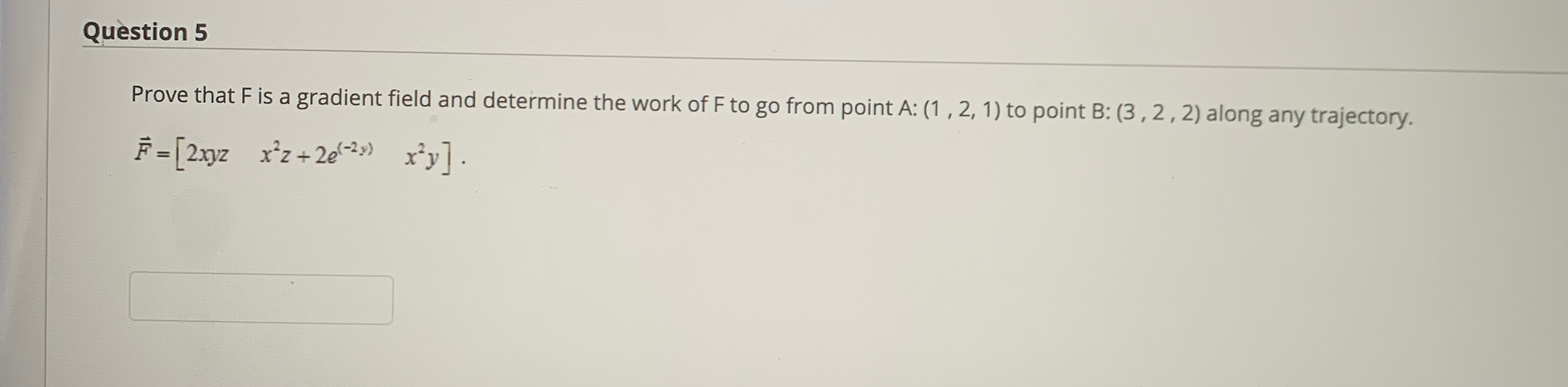Solved Question 5 Prove that F is a gradient field and | Chegg.com