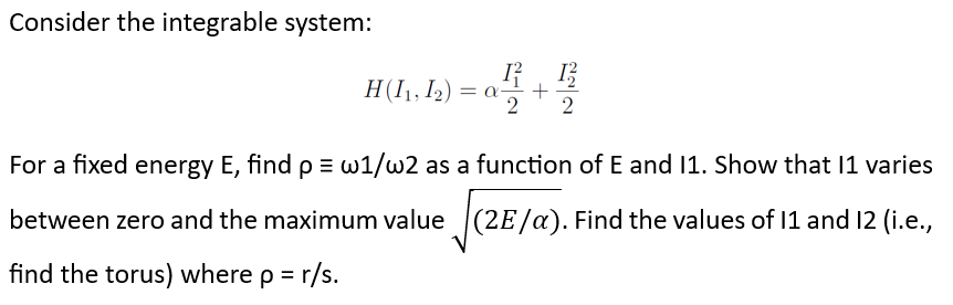 Solved Consider the integrable system: H(I1,I2)=α2I12+2I22 | Chegg.com