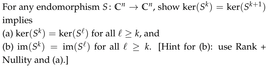 Solved For any endomorphism S:Cn→Cn, show ker(Sk)=ker(Sk+1) | Chegg.com