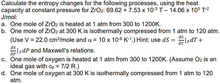 Solved Calculate the entropy changes for the following | Chegg.com