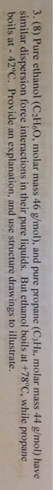 Solved Pure ethanol (C2H6O, molar mass 46 g/mol) and pure | Chegg.com