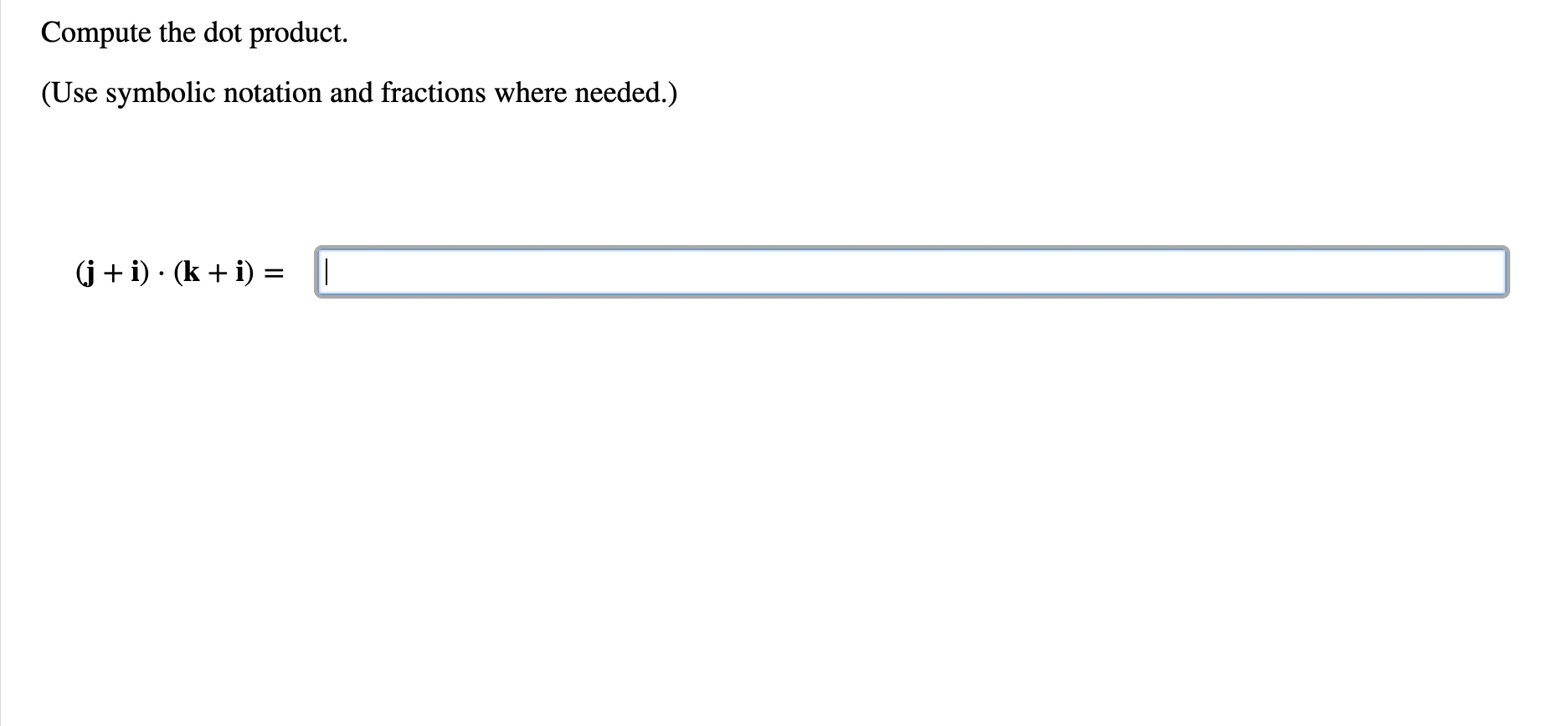 Solved Compute the dot product. (Use symbolic notation and | Chegg.com