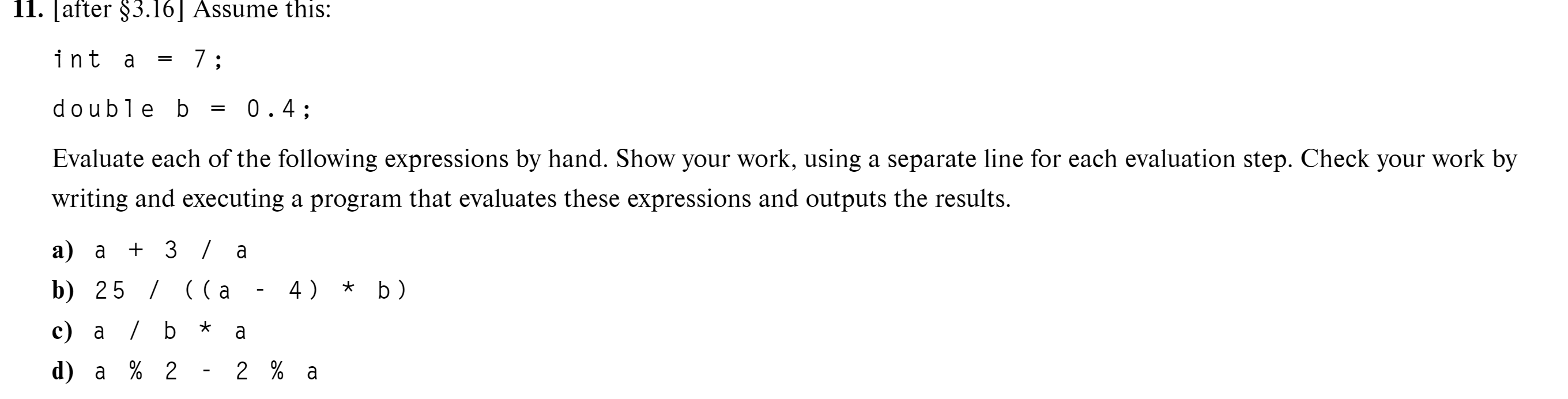Solved 11. (after 33.16] Assume this: int a = 7: double b = | Chegg.com