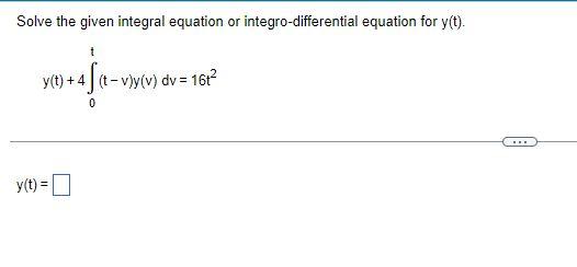 Solved Solve the given integral equation or | Chegg.com