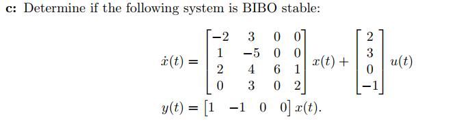 Solved c: Determine if the following system is BIBO stable: | Chegg.com