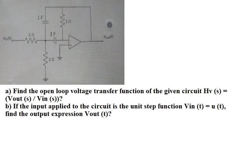 Solved IF 10 in 1 F Volt) Woudal 10 a) Find the open loop | Chegg.com