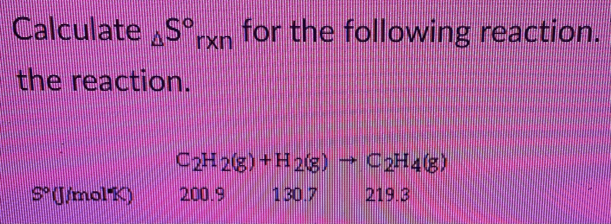 Solved Calculate ΔΔ∘∘×n for the following reaction. the | Chegg.com