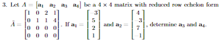Solved Let A=[a1a2a3a4] ﻿be a 4×4 ﻿matrix with reduced row | Chegg.com