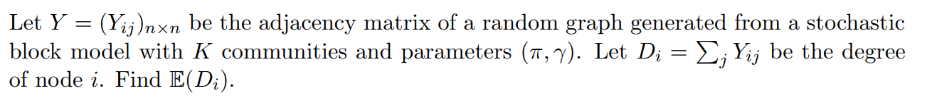 Let Y=(Yij)n×n be the adjacency matrix of a random | Chegg.com