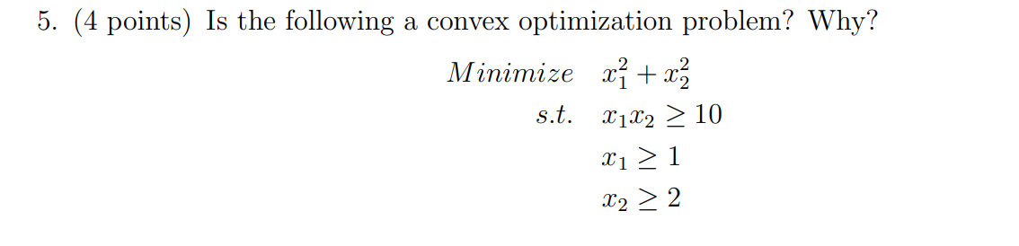 Solved 5. (4 points) Is the following a convex optimization | Chegg.com