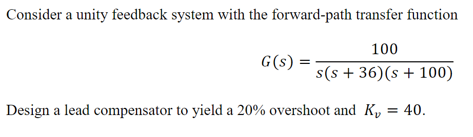 Solved Consider a unity feedback system with the | Chegg.com
