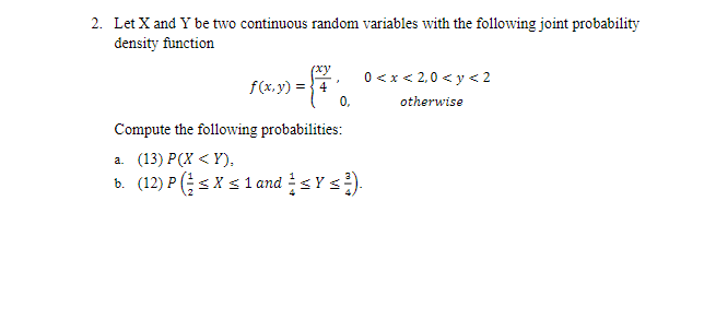 Solved (xy 2. Let X and Y be two continuous random variables | Chegg.com