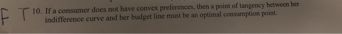 Solved 10. If a consumer does not have convex preferences, | Chegg.com