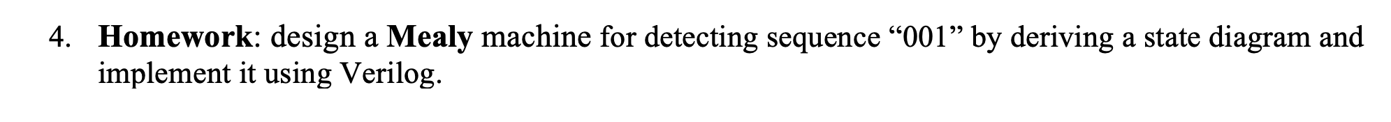 Solved 4. Homework: design a Mealy machine for detecting | Chegg.com