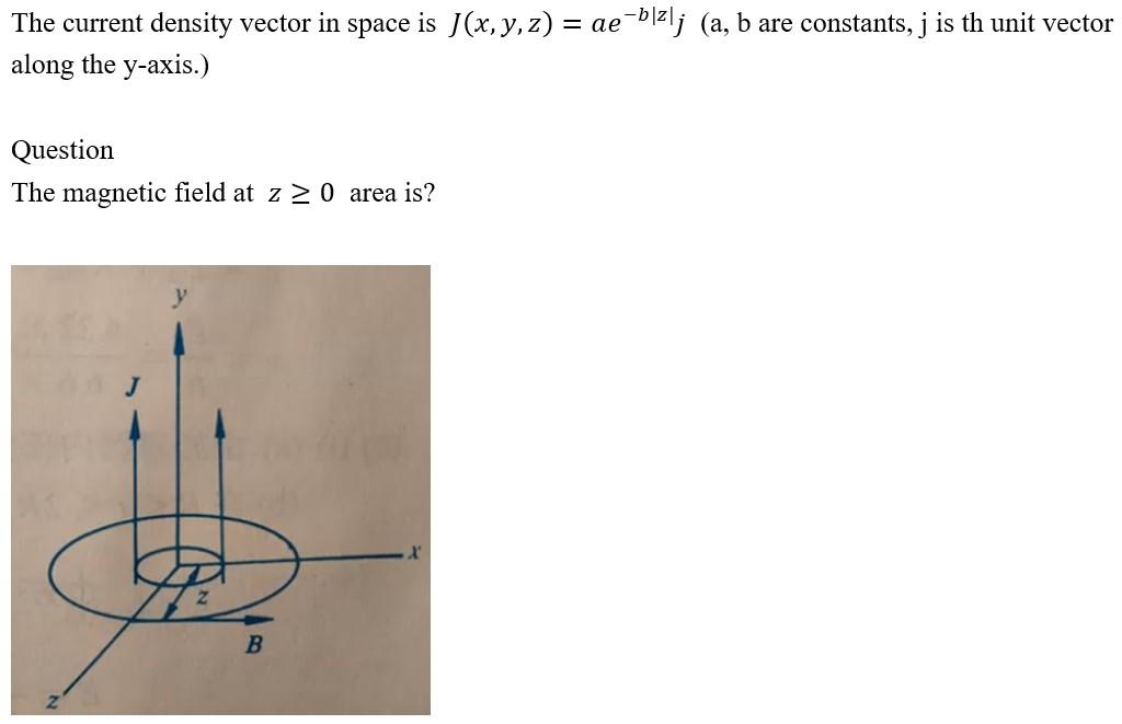Solved The current density vector in space is J(x, y, z) = | Chegg.com