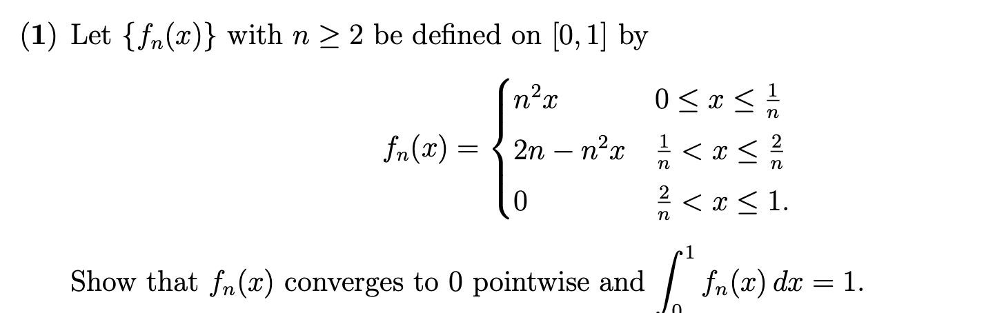 Solved (1) Let {fn(x)} with n≥2 be defined on [0,1] by | Chegg.com