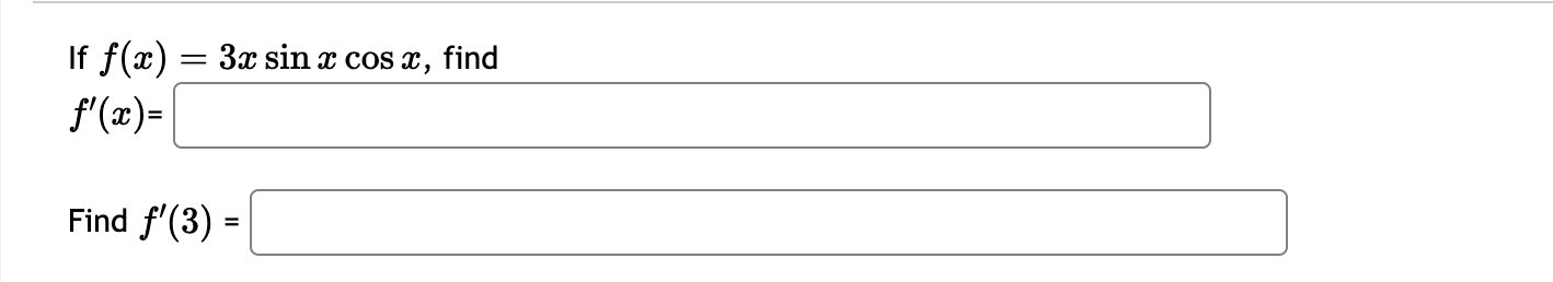 Solved If f(x)=3x f′(x)=[ Find f′(3)= | Chegg.com