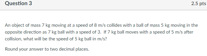 Solved An object of mass 7 kg moving at a speed of 8 m/s | Chegg.com