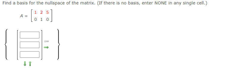 Solved Find a basis for the nullspace of the matrix. (If | Chegg.com