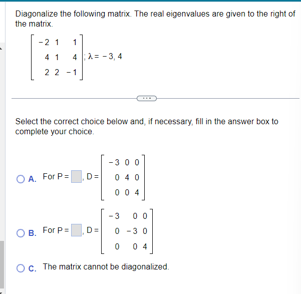 Solved Diagonalize the following matrix. The real | Chegg.com