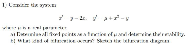 Solved 1) Consider the system where μ is a real parameter. | Chegg.com
