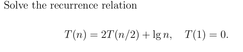 Solved Solve The Recurrence Relation Tn 2t N2 Lgn