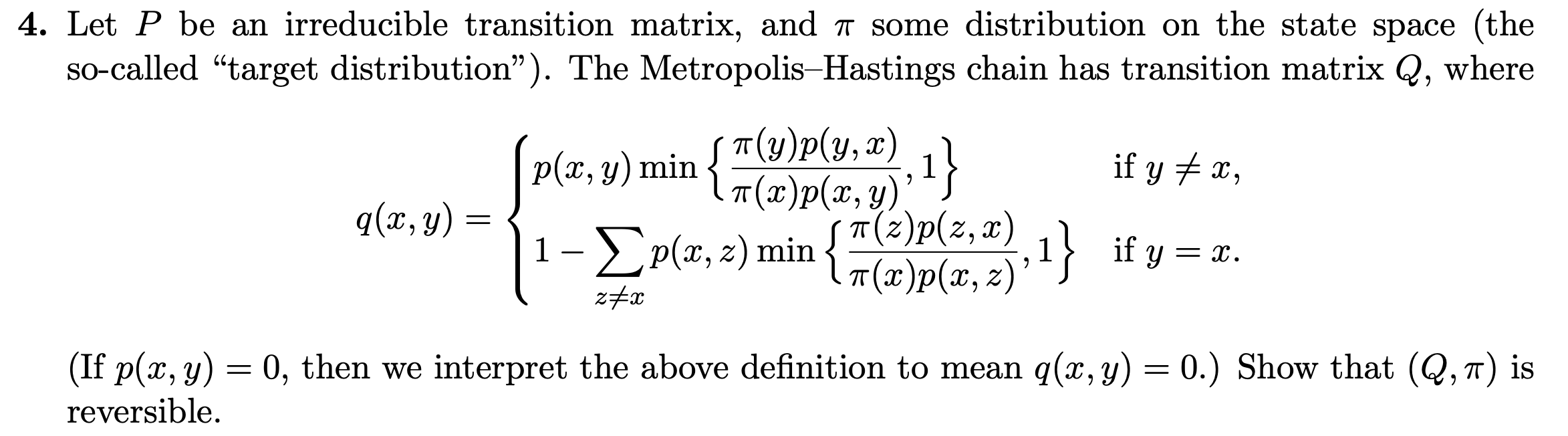 Solved Let P ﻿be an irreducible transition matrix, and π | Chegg.com