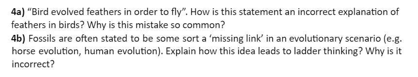 Solved 4a) "Bird evolved feathers in order to fly". How is | Chegg.com