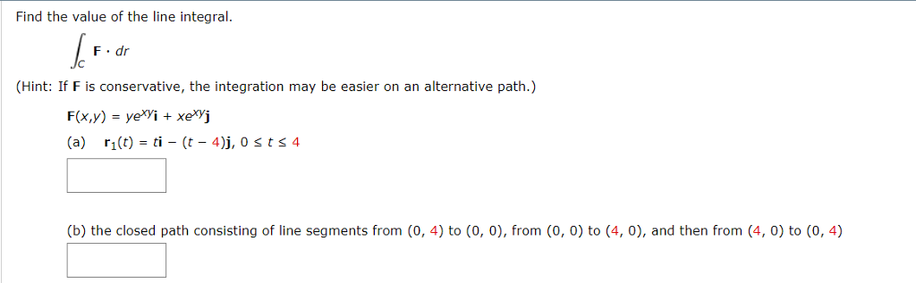 Solved Find the value of the line integral. F dr (Hint: If F | Chegg.com