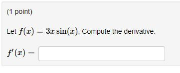 Solved (1 point) Let f(x) = 3x sin(2). Compute the | Chegg.com