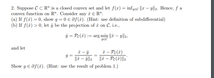 Solved = 2. Suppose CCR" is a closed convex set and let f(1) | Chegg.com