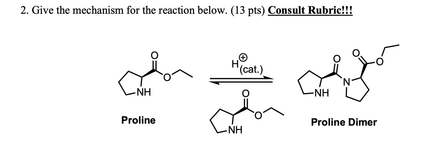 Solved 2. Give the mechanism for the reaction below. (13 | Chegg.com