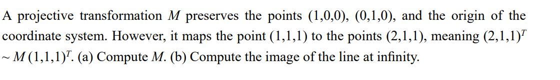 A projective transformation M preserves the points | Chegg.com