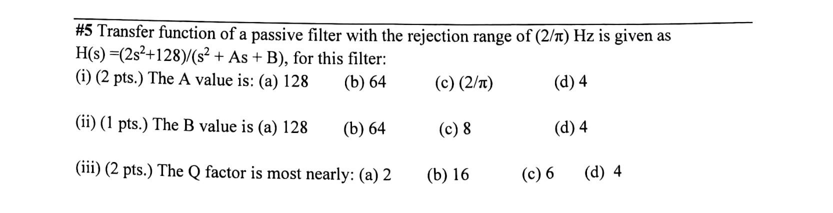Solved #5 Transfer function of a passive filter with the | Chegg.com
