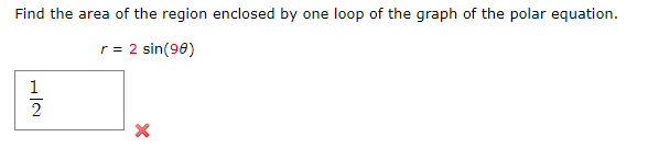 Solved Find the area of the region enclosed by one loop of | Chegg.com