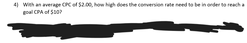Solved 4) With an average CPC of $2.00, how high does the | Chegg.com