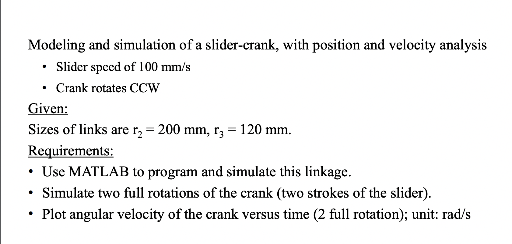 Solved . Modeling and simulation of a slider-crank, with | Chegg.com