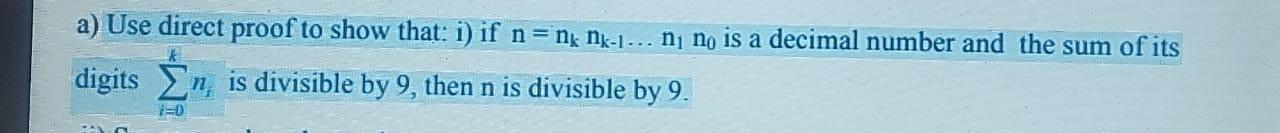 Solved a) Use direct proof to show that: i) if n=nknk−1…n1n0 | Chegg.com