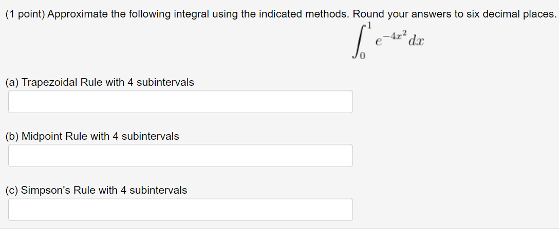 Solved (1 point) Approximate the following integral using | Chegg.com