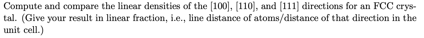 Solved Compute And Compare The Linear Densities Of The