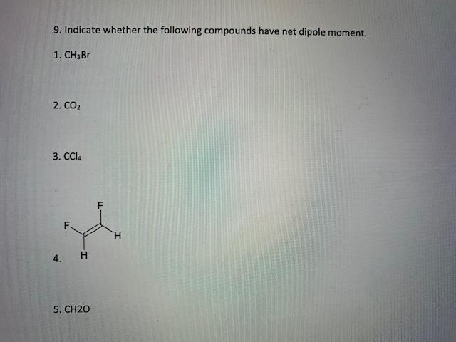 Solved 9. Indicate whether the following compounds have net | Chegg.com