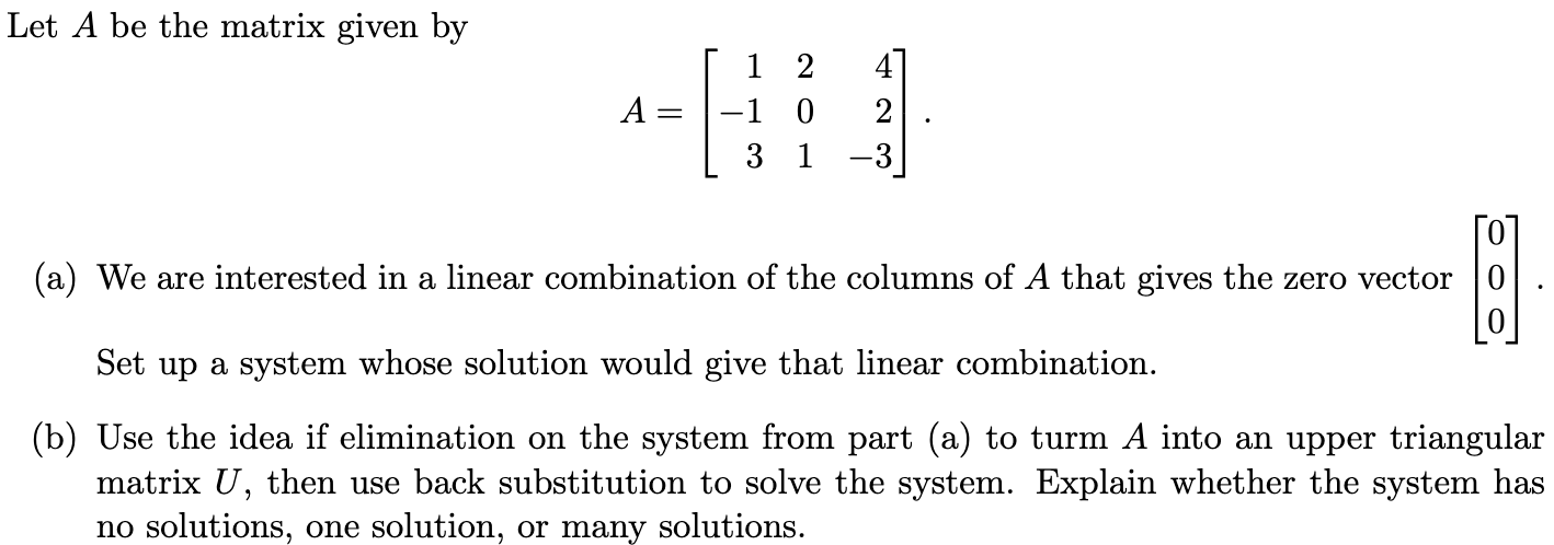 Solved Let A be the matrix given by A=⎣⎡1−1320142−3⎦⎤ (a) We | Chegg.com