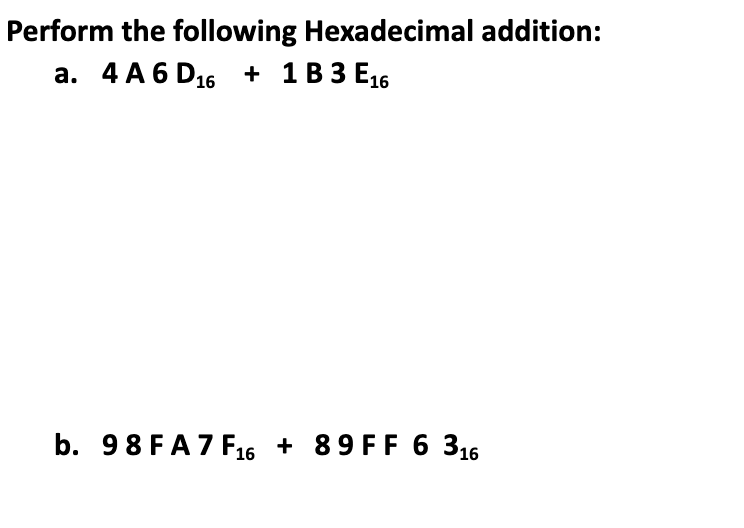 Solved Perform the following Hexadecimal addition: a. 4 A 6 | Chegg.com
